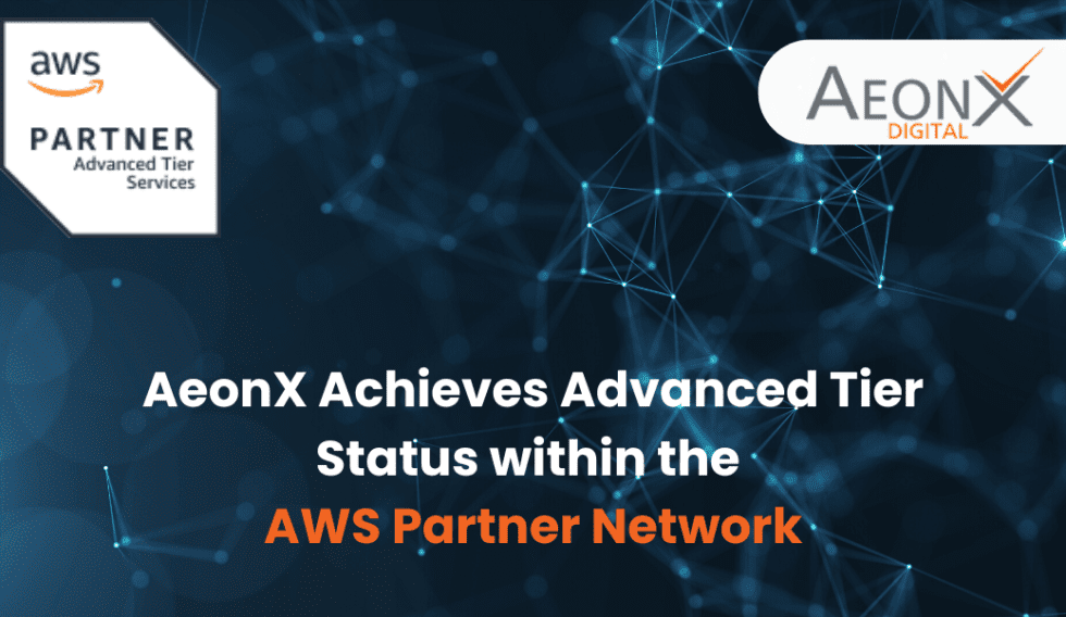 Moving up the AWS Partner Network ranks, AeonX achieves Advanced Tier ...